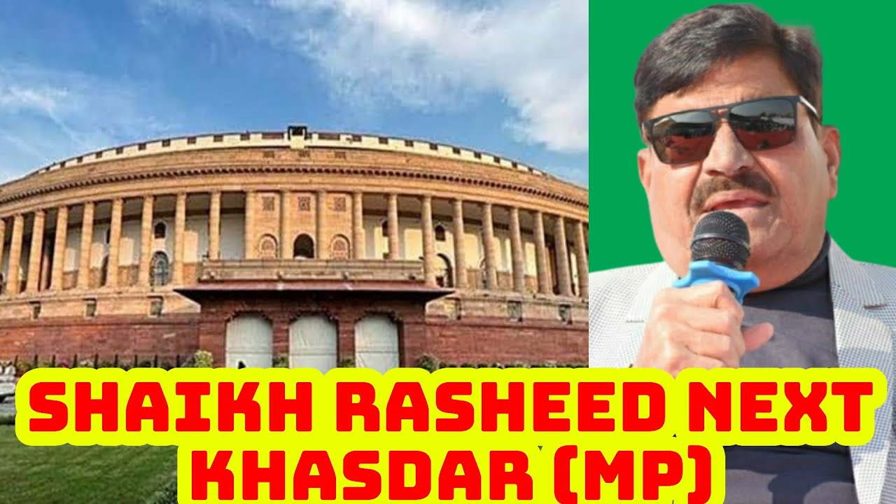 Shaikh Rasheed Next Khasdar (MP) - YouTube