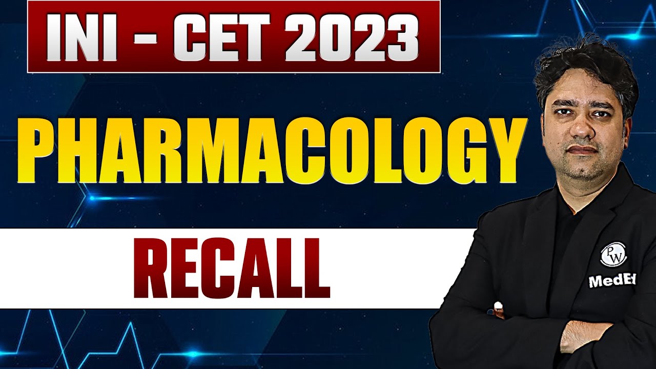Pharmacology | INI CET May 2023 Recall | Dr. Ankit Kumar | PW MedEd ...