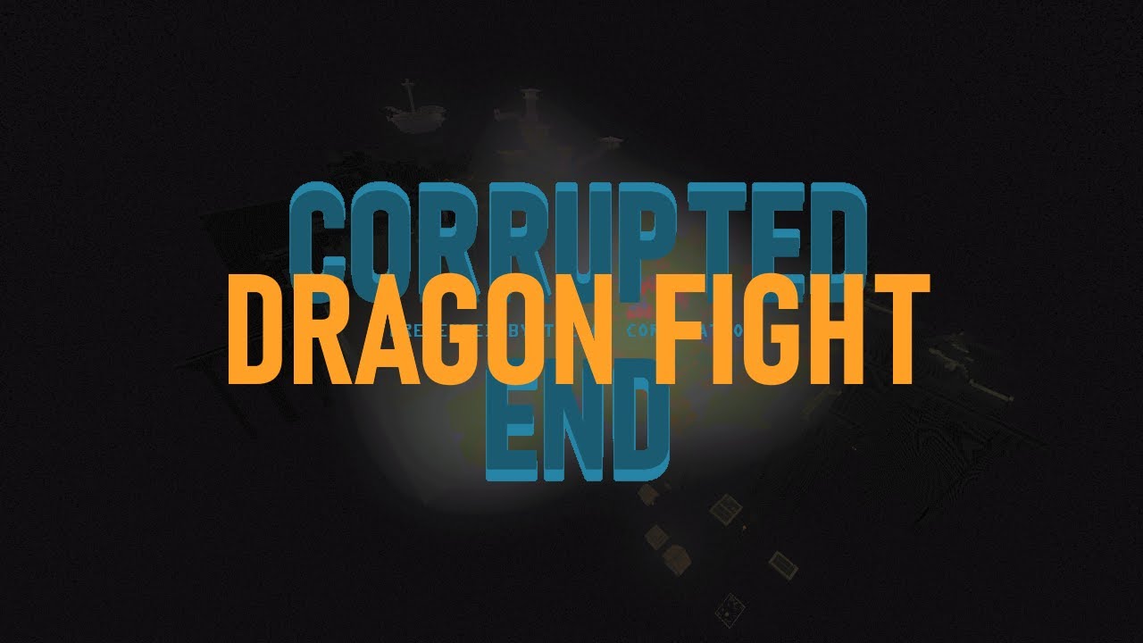 Corrupted End - The Dragon Fight - YouTube