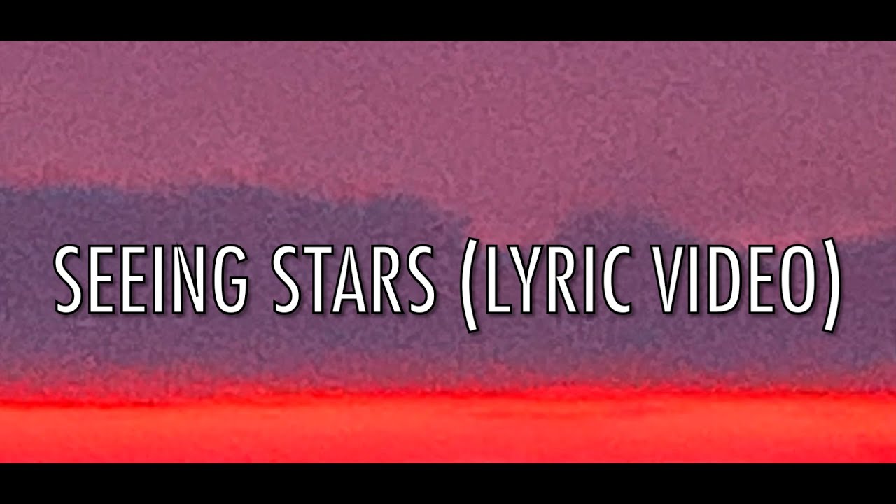 Seeing Stars (Lyric Video) - YouTube