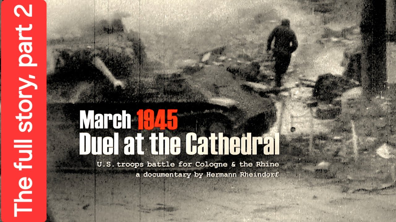 Cologne 1945 - Part 2 - Battle for the Rhine - Tank Duel at the ...