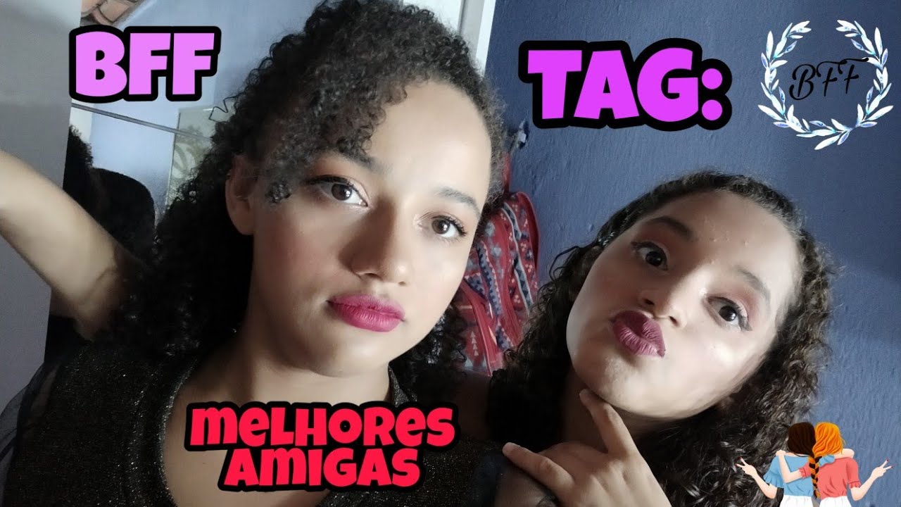TAG: melhores amigas - YouTube