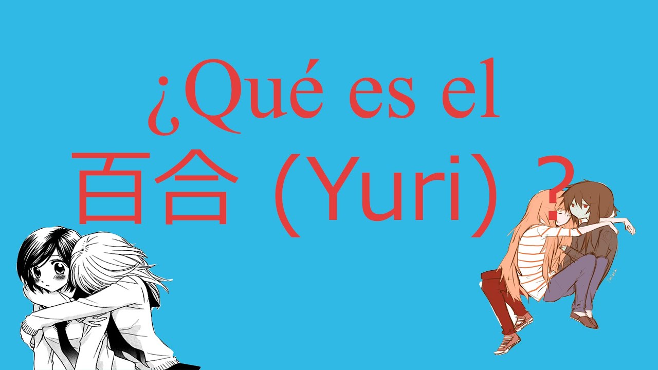 ¿Qué es el Yuri? - YouTube
