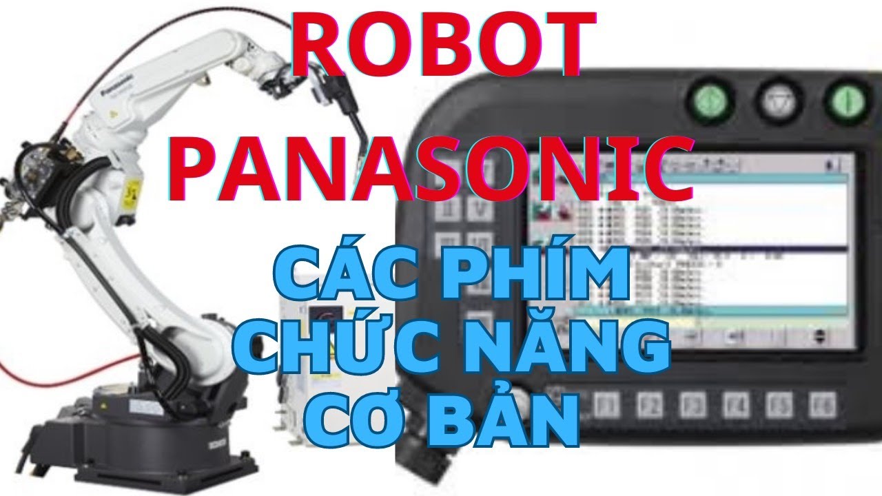 Các Phím Chức Năng Cơ Bản Robot Hàn Panasonic - YouTube