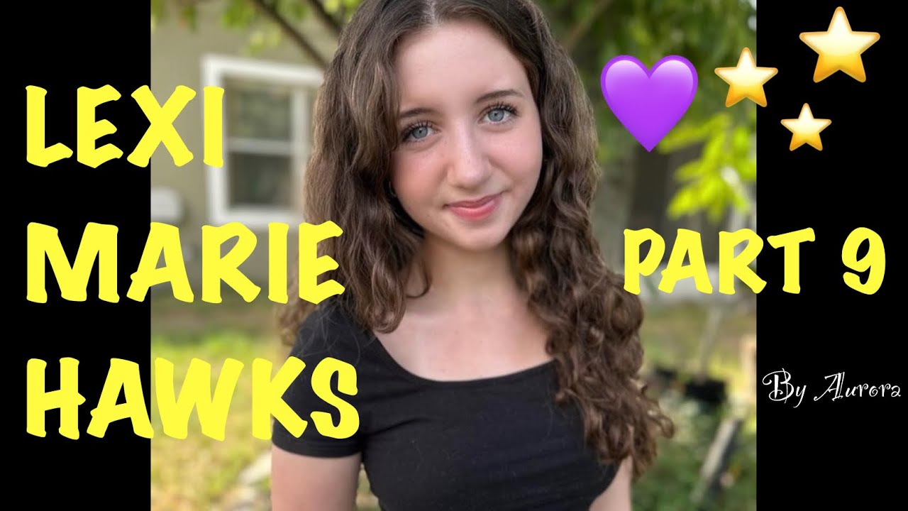 ⭐️LEXI MARIE HAWKS ⭐️2024 Part 9💜 - YouTube