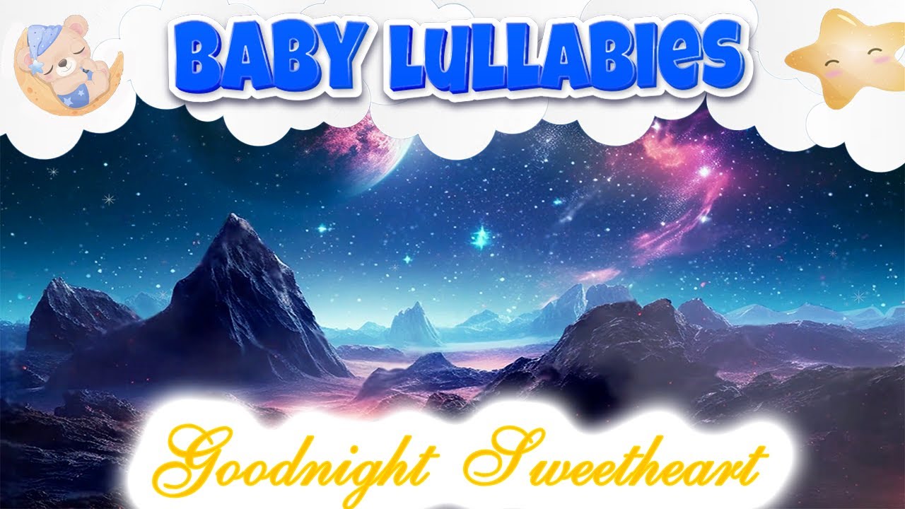 "Goodnight Sweetheart, Goodnight" • Baby Sleep Lullaby - YouTube