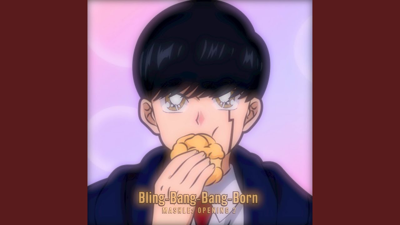 Bling‐Bang‐Bang‐Born: Opening 2 (From Mashle: "Magic and Muscles Season ...