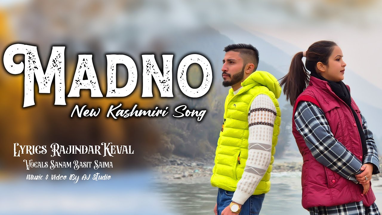 Madno ️ New Kashmiri 🏡 Song 🎶 Sanam Basit || Saima || Lyrics ...