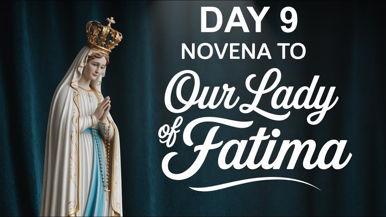Our Lady of Fatima Novena – Day 9 | Prayer for Final Perseverance & Salvation of Souls ⛪🙏 - YouTube
