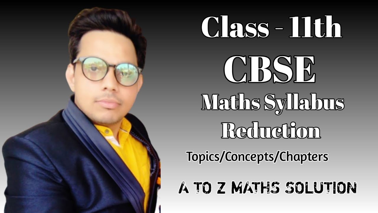 Class 11th CBSE Maths Syllabus 2020 21 Renewal Deleted Reduced class-11th-cbse-maths-syllabus-2020-21-renewal-deleted-reduced