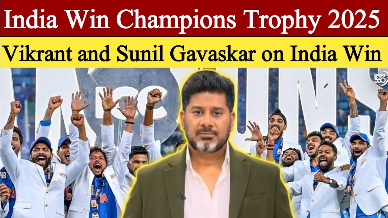 Vikrant & Sunil Gavaskar on India Win Champions Trophy | India Win ...