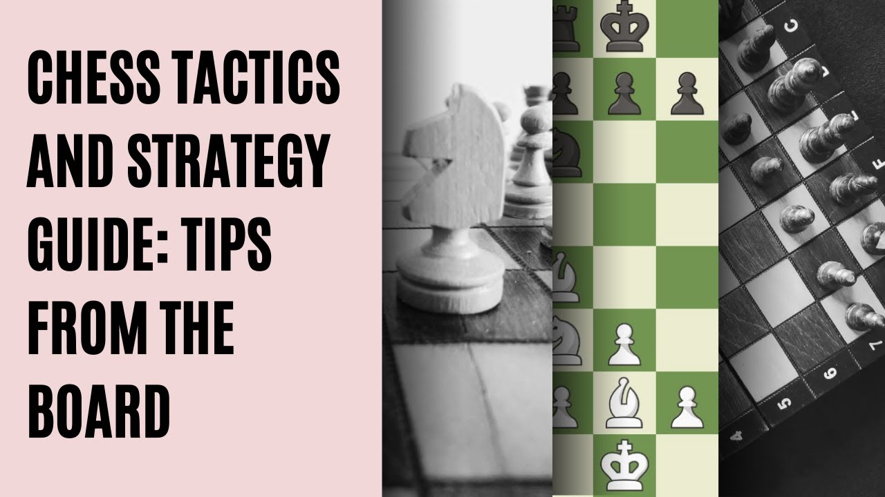 Chess Tactics and Strategy Guide: Tips from the Board - YouTube
