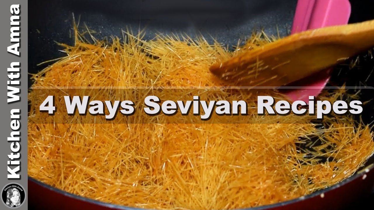 4 Ways Seviyan Recipes - Eid Special Seviyan Recipes - Kitchen With ...