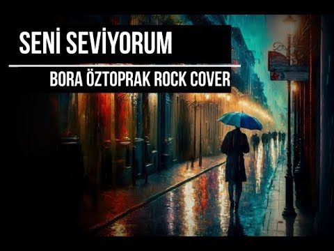 Ali Umur Fındık - Seni Seviyorum (Bora Öztoprak Rock Cover)