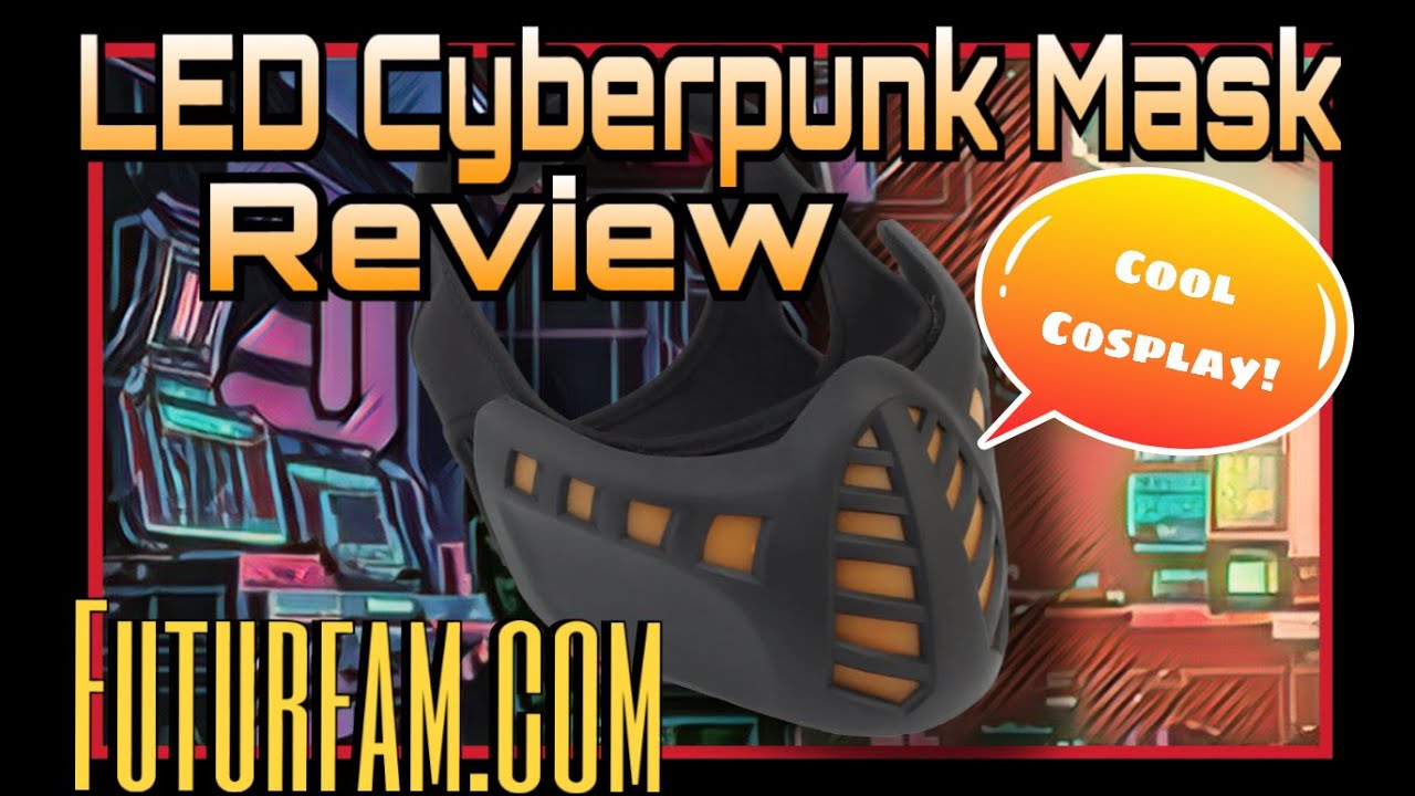 Cyberpunk LED Mask Review Futurfam.com - YouTube