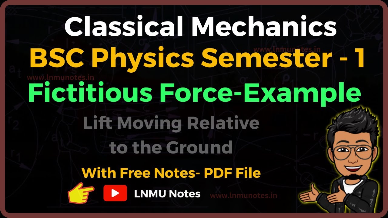 (L-2.1) Fictitious force example 1 | Classical mechanics |BSC Physics ...