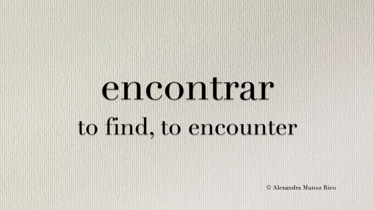 How to pronounce in Spanish 'Encontrar' (to find, to encounter) - YouTube