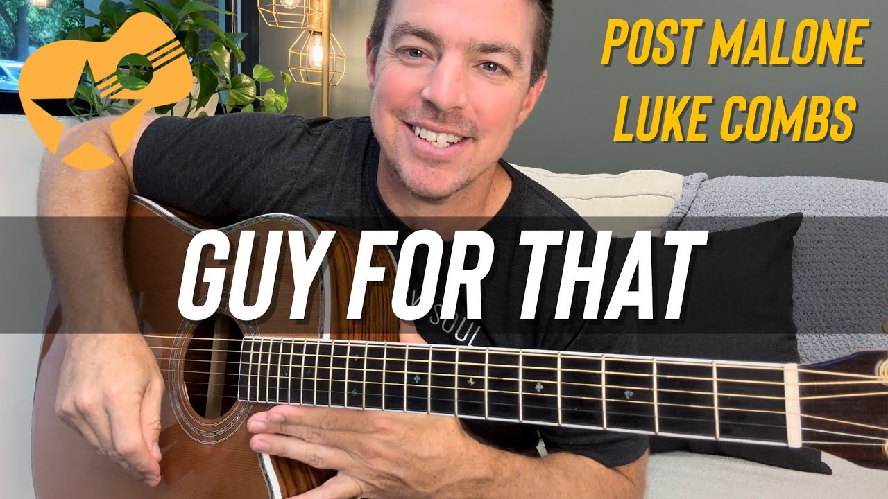 Guy For That Luke Combs Post Malone Beginner Guitar Lesson Youtube 4841