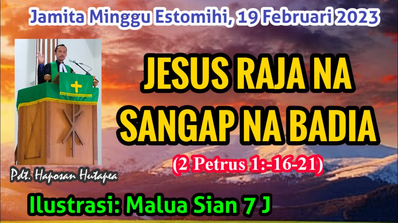 Jamita Minggu 19 Februari 2023, 2 Petrus 1:16-21, Jesus Raja Na Sangap ...