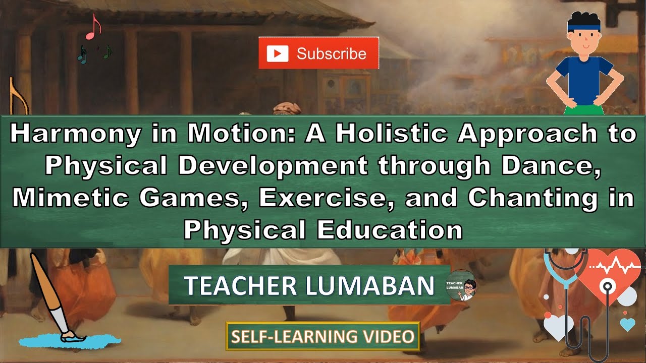 Holistic physical development via dance, games, exercise, and chanting ...