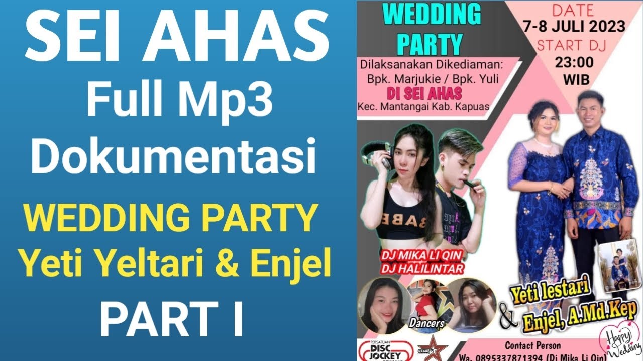 SEI AHAS - PART I WEDDING PARTY YETI LESTARI & ENJEL BY DJ MIKA LI QIN & DJ HALILINTAR - YouTube