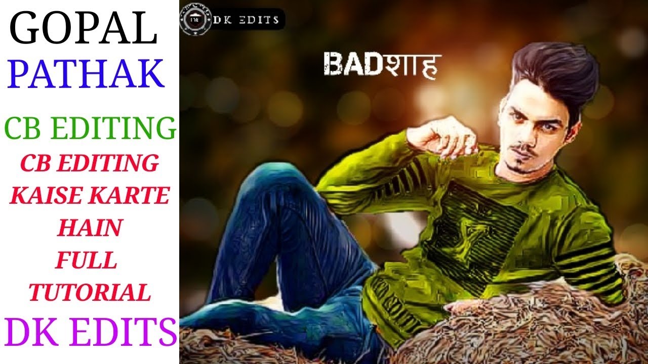 Make your image like cb edits ||GOPAL PATHAK|EDITS BY DANIYAL KHAN ...