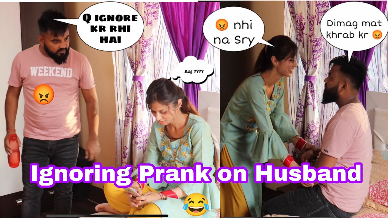 Prank Gone Wrong || Ignoring Prank on Husband || Got Very 😡😡 - YouTube