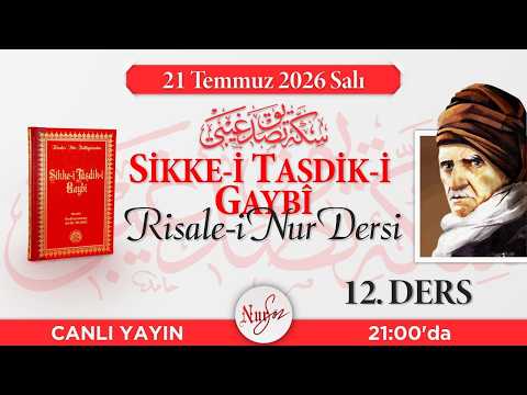 SİKKE-i TASDÎK-I GAYBÎ'den Risale-i Nur Dersi - 12- NURSÖZ [CANLI YAYIN]