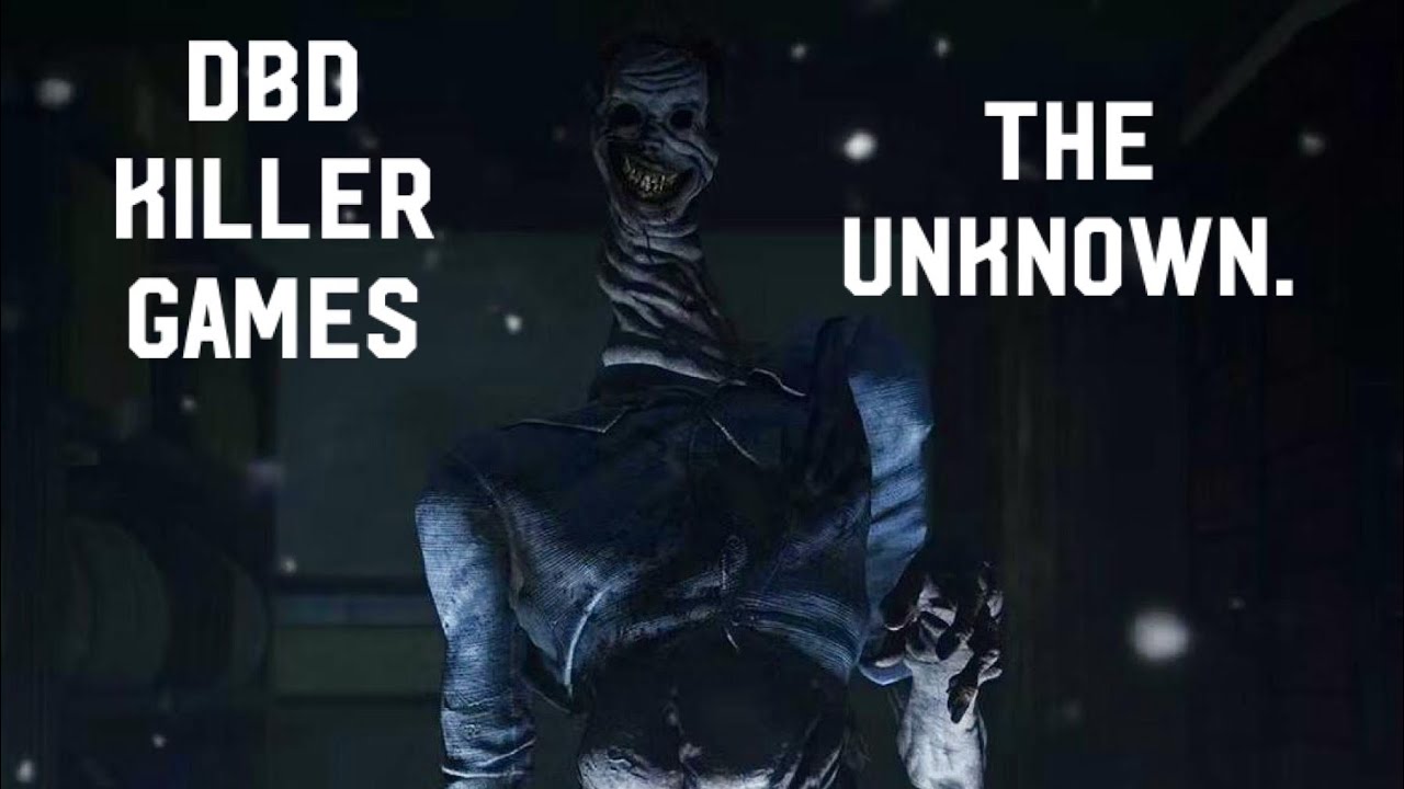 The Unknown. - DBD Killer Games - YouTube