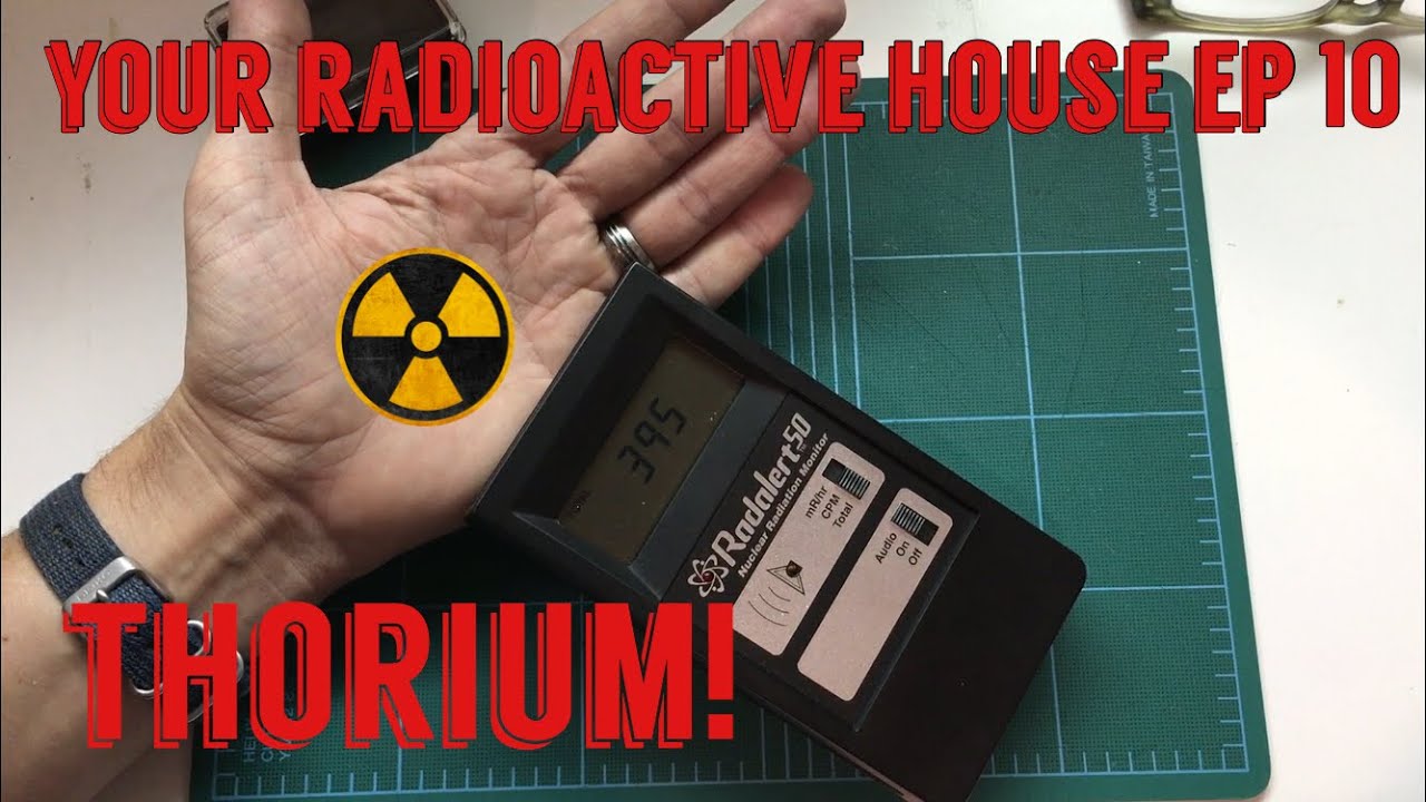 Your Radioactive House Ep.10: Thorium - YouTube