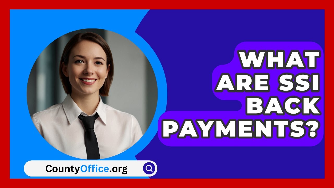 What Are SSI Back Payments? - CountyOffice.org - YouTube
