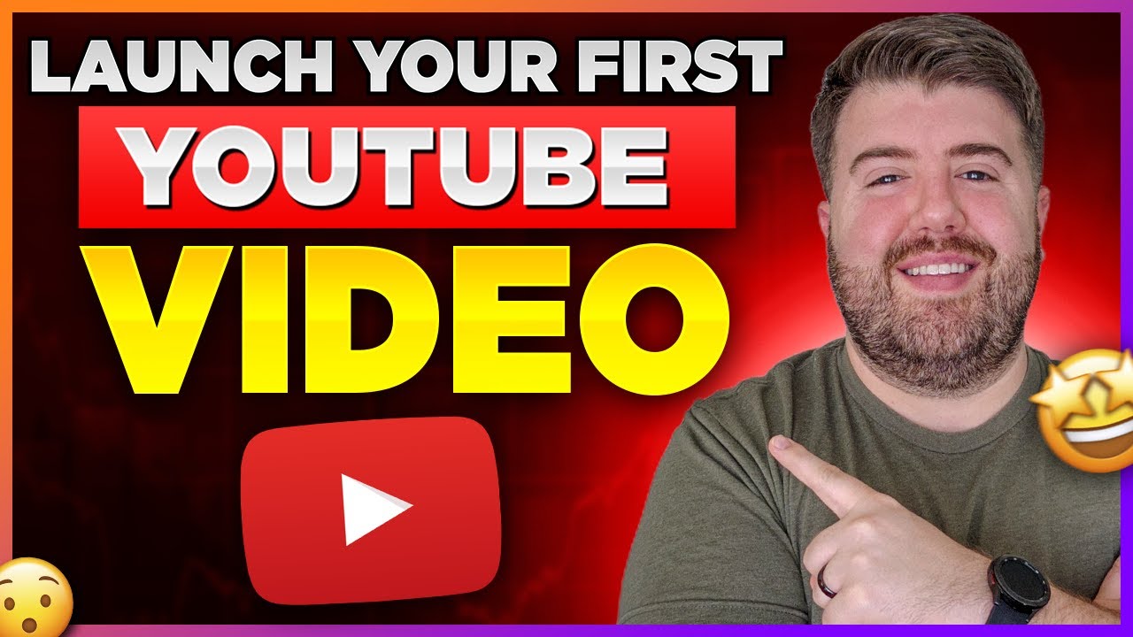 Launch Your First YouTube Video - Step-by-Step Tutorial - YouTube