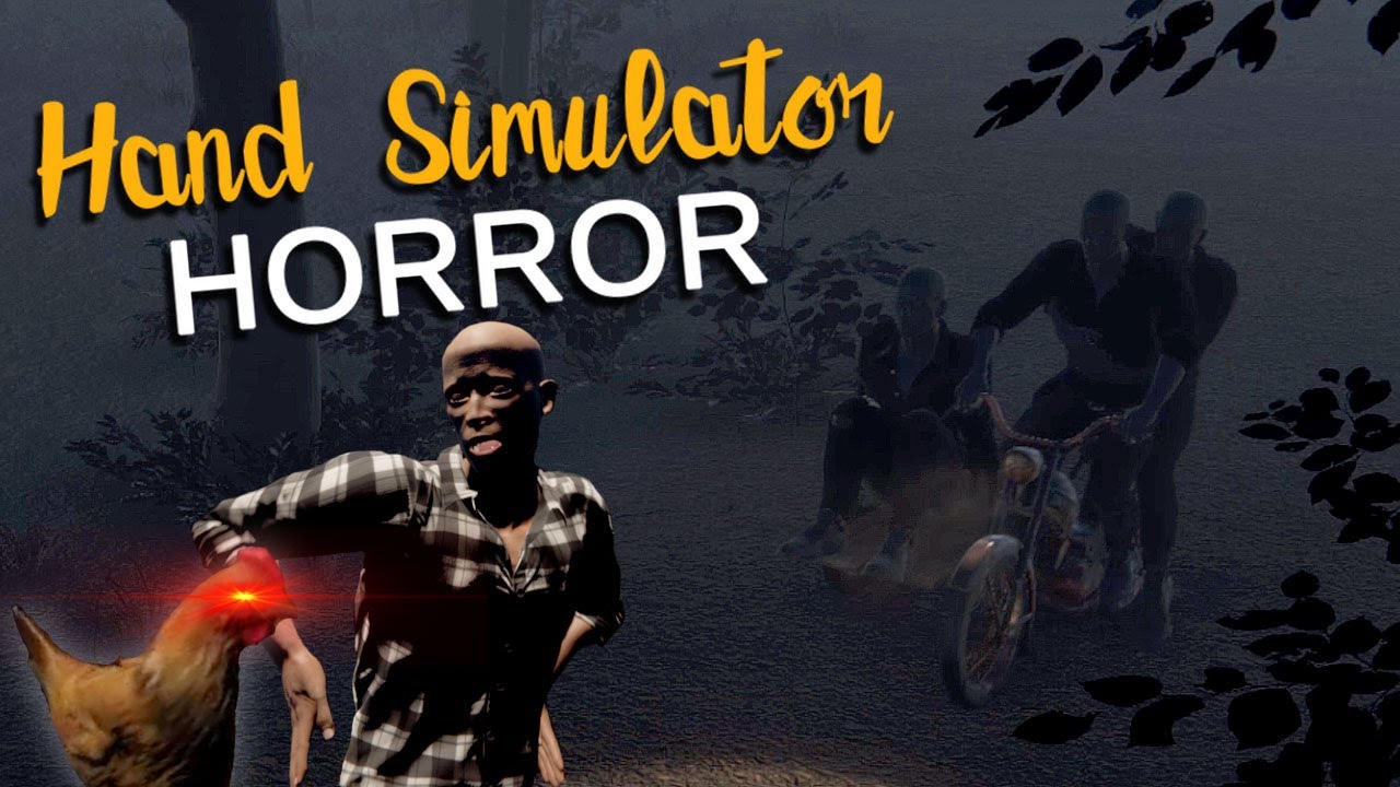 Hand Simulator Horror - Hand Horrors, Bitey Chickens and Stupid Bombs ...