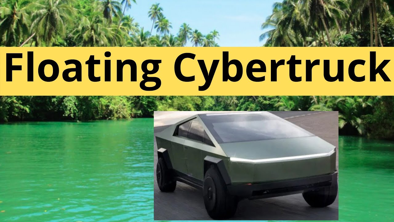 Musk Says Tesla Cybertruck Can "Float for a While" - YouTube