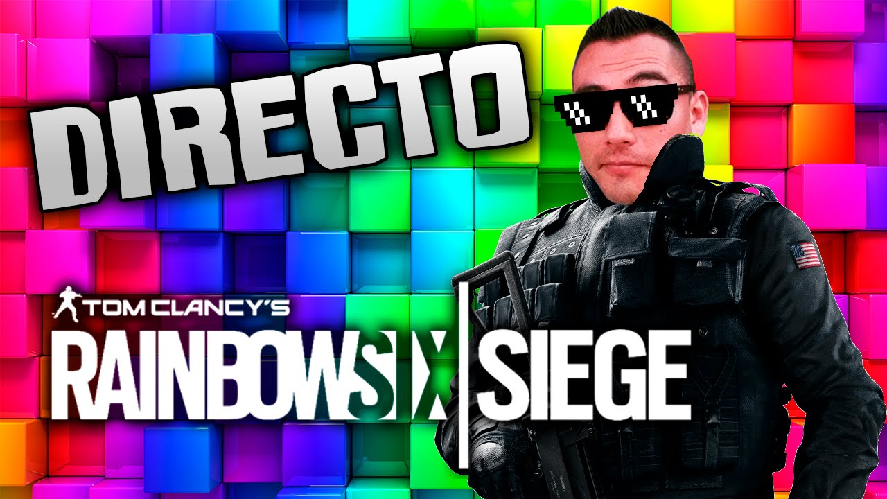 DIRECTO DE ARCOIRIS SEIS ASEDIO!! | XxStratusxX - YouTube