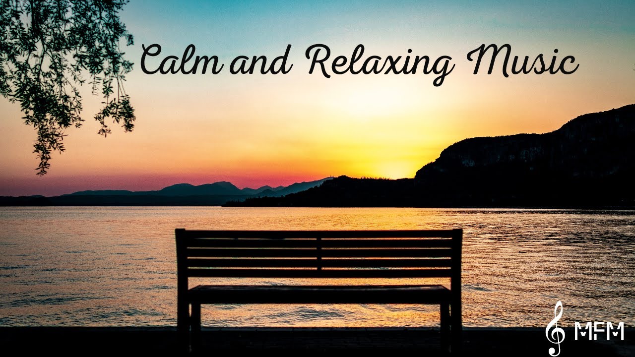 Calm and Relaxing Music - YouTube