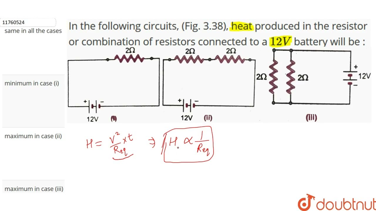 In the following circuits, (Fig. 3.38), heat produced in the resistor ...