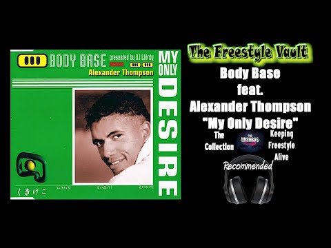 Body Base feat. Alexander Thompson “My Only Desire” (Single Mix) Freestyle Music 1995