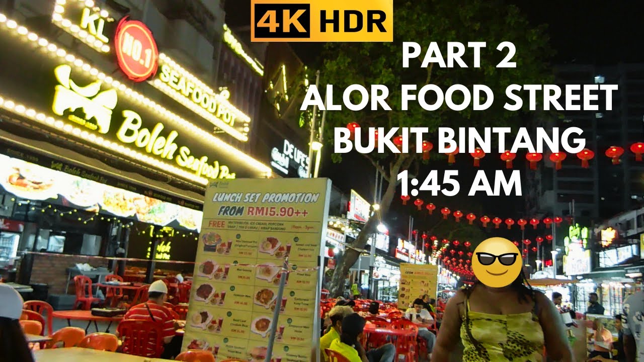 4K | V4 PART 2 | CHANGKAT ALOR FOOD STREET BUKIT BINTANG KUALA LUMPUR ...