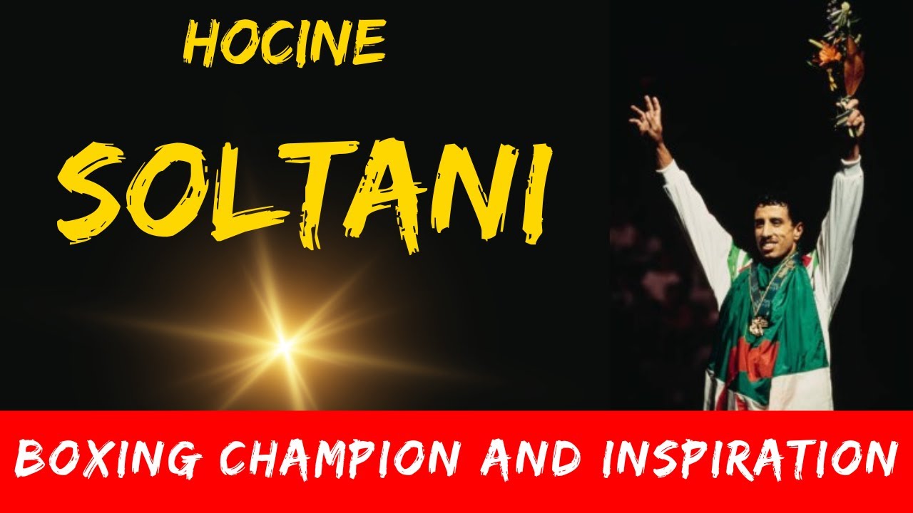 Hocine Soltani: Algerian Boxing Champion and Inspiration - YouTube