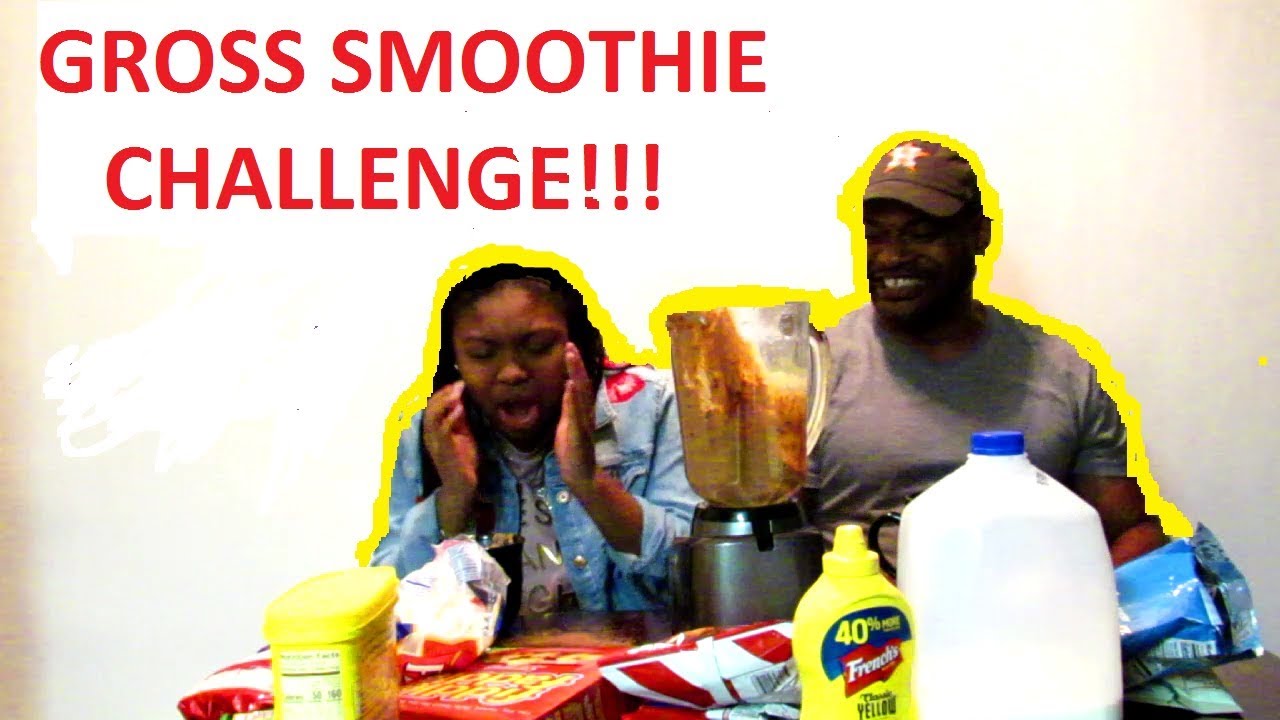 "EXTREMELY GROSS SMOOTHIE CHALLENGE" MUST WATCH!!! - YouTube
