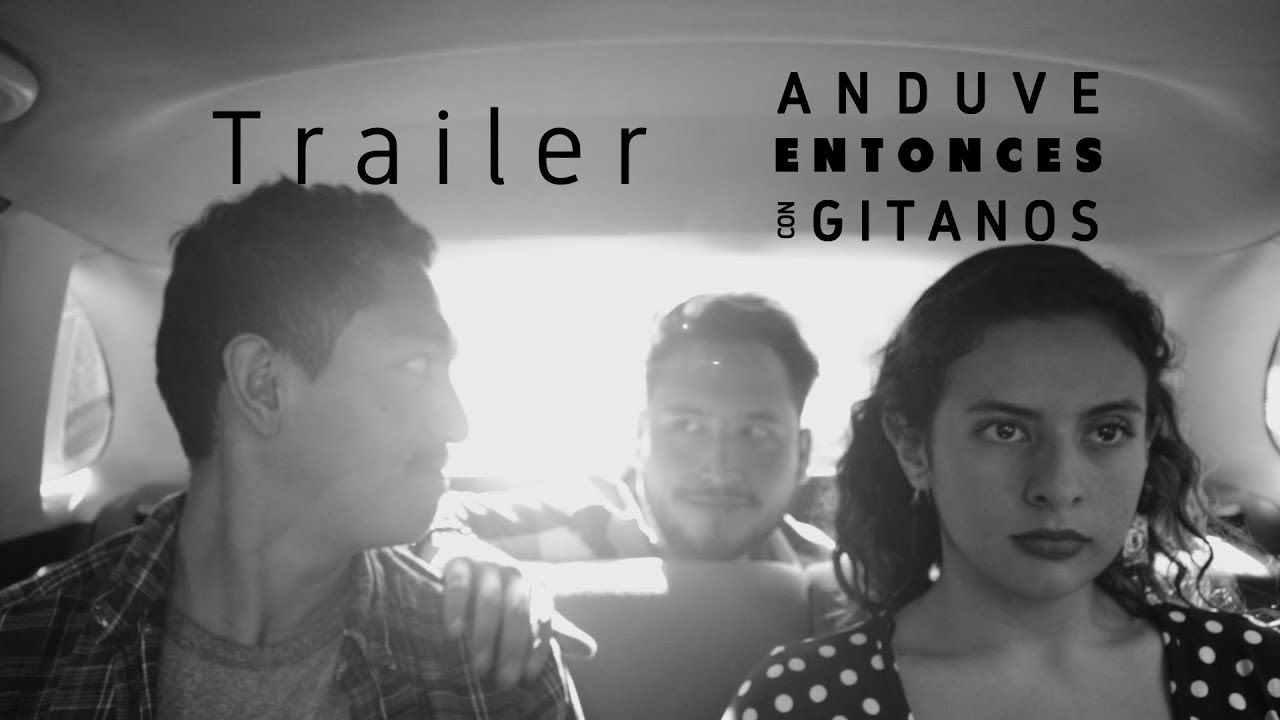 Trailer | Anduve Entonces Con Gitanos - YouTube