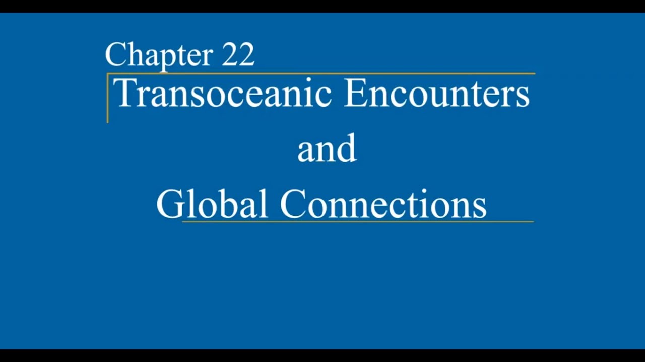 AP World History - Ch. 22 - "Transoceanic Encounters and Global ...
