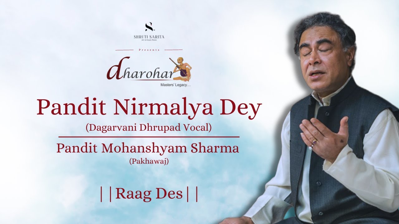Pandit Nirmalya Dey || Dagarvani Dhrupad Vocal || Raag Des - YouTube