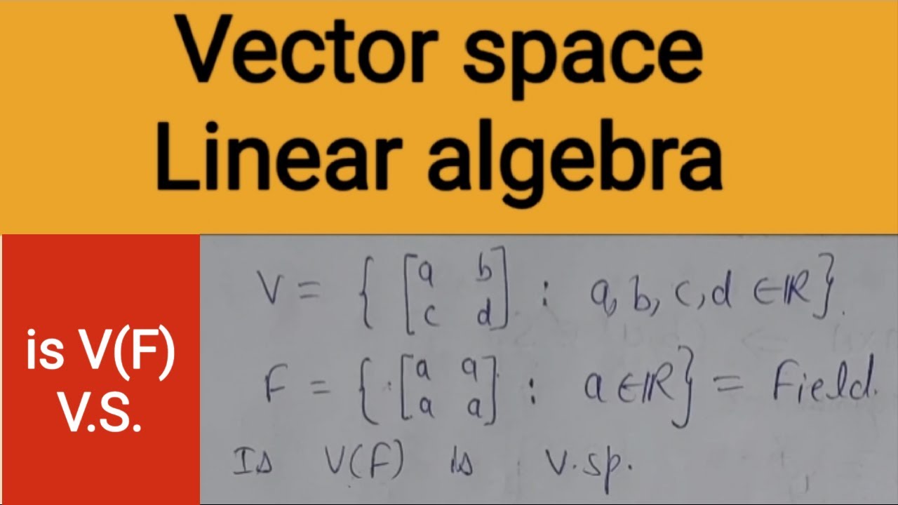 Vector of matrix over fields of matrix is not a vector space | Linear ...