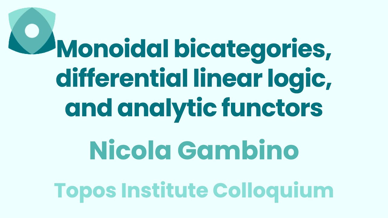 Nicola Gambino: "Monoidal bicategories, differential linear logic, and ...