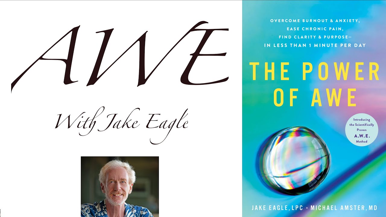 The Power of A.W.E. with Jake Eagle - YouTube