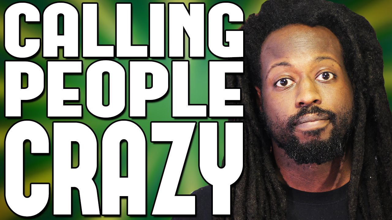 CALLING PEOPLE CRAZY -- Things I'm Working On - YouTube