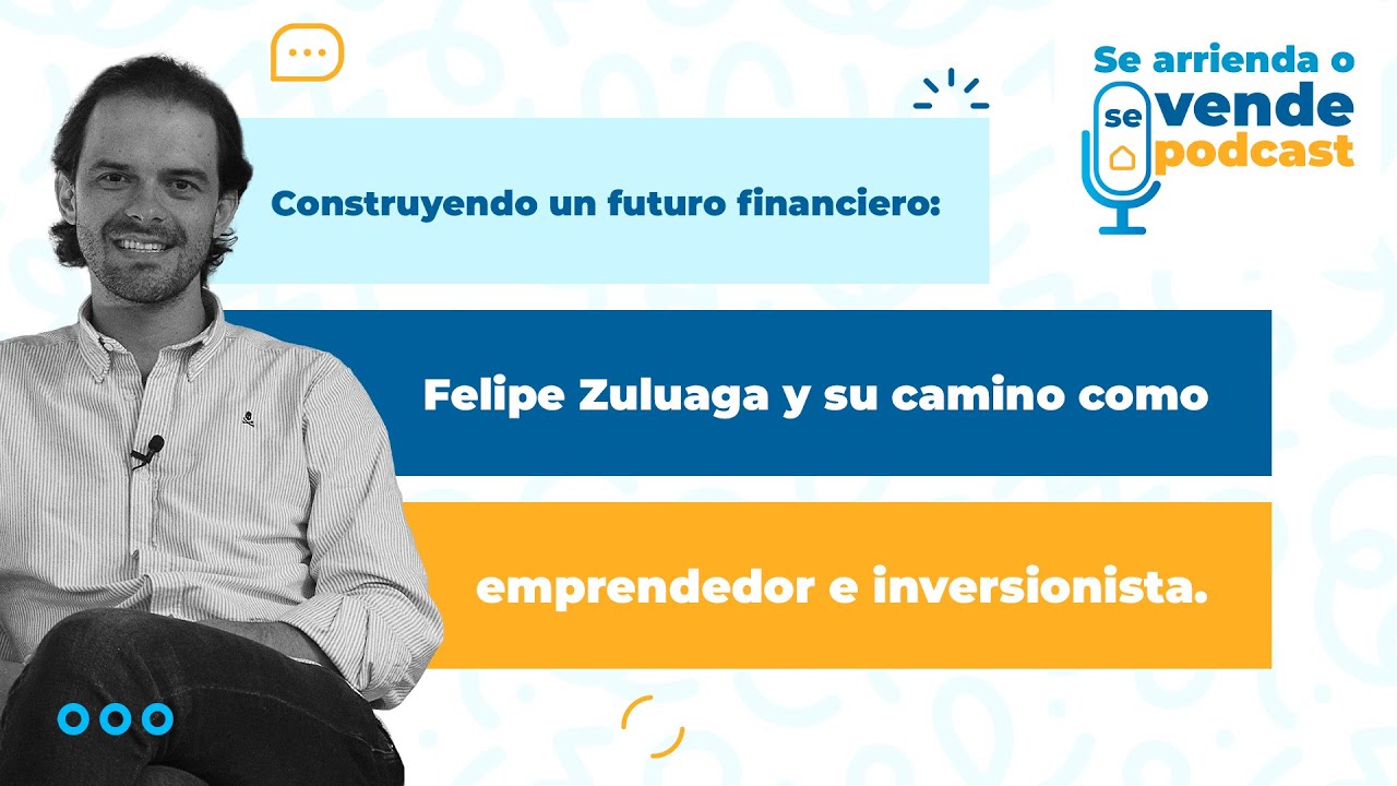 Construyendo un futuro financiero, Felipe Zuluaga y su camino como ...