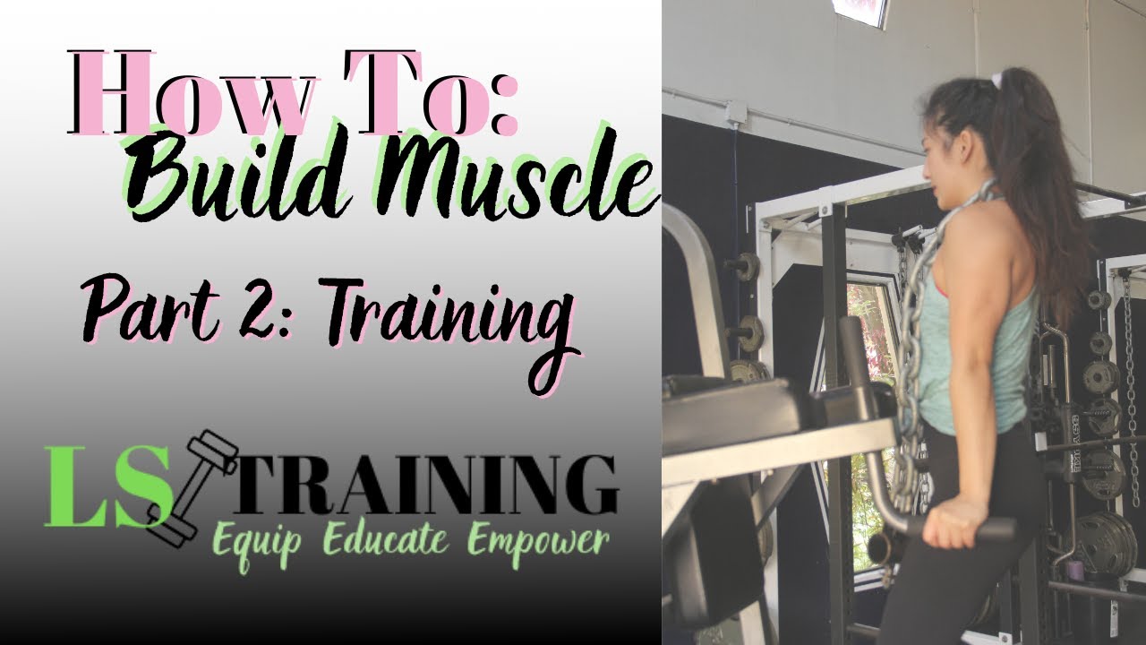 LS Training | How to Build Muscle - Part 2: Training - YouTube